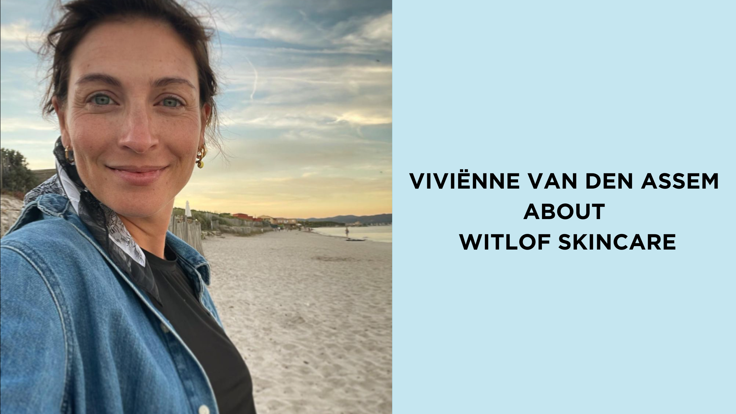 ViviËnne Van Den Assem Over Witlof Skincare Witlof Skincare